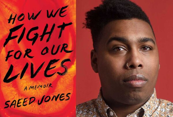 Recommended Reading: How We Fight for Our Lives, by Saeed Jones
