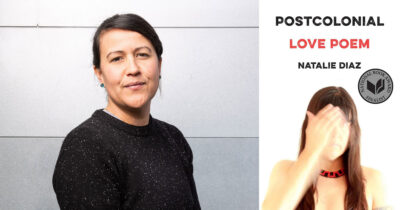 Recommended Reading: Postcolonial Love Poem by Natalie Diaz